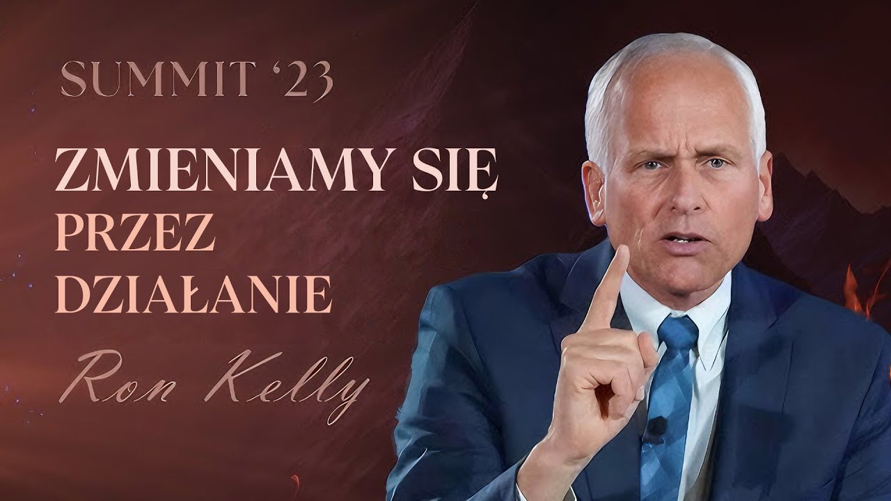 Zmieniamy Się Przez Działanie - Ron Kelly [Lektor PL] - YouTube