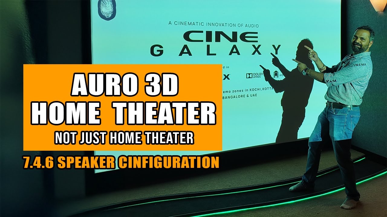 AURO 3D എന്ന് കേട്ടിട്ടുണ്ടോ? Ultra Immersive Experience at your Home Theater | Meet Cine Galaxy ...