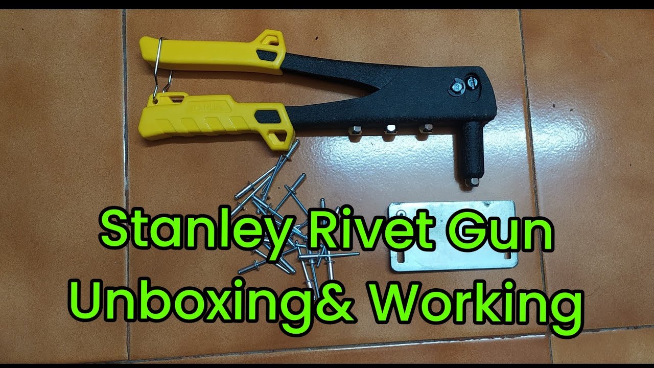 Stanley Rivet Gun Unboxing & Working - YouTube