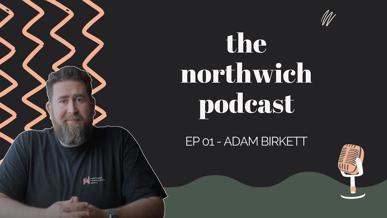 The Northwich Podcast - EP 01 - Adam Birkett - YouTube