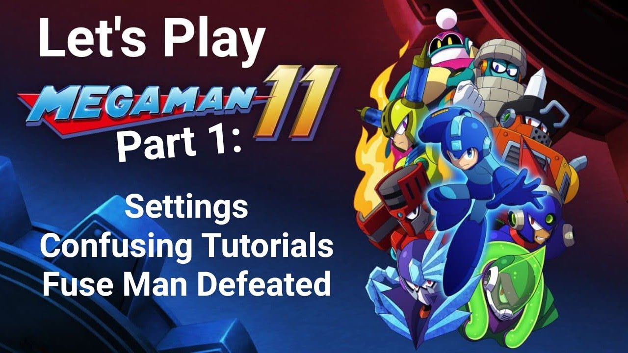 Let's Play: Megaman/Rockman 11 PC Version, Part 1 (Settings, Confusing Tutorials, Fuse Man's ...