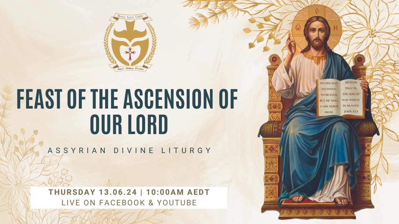 Divine Liturgy (Assyrian) | 13.06.2024 Feast of the Ascension of Our ...
