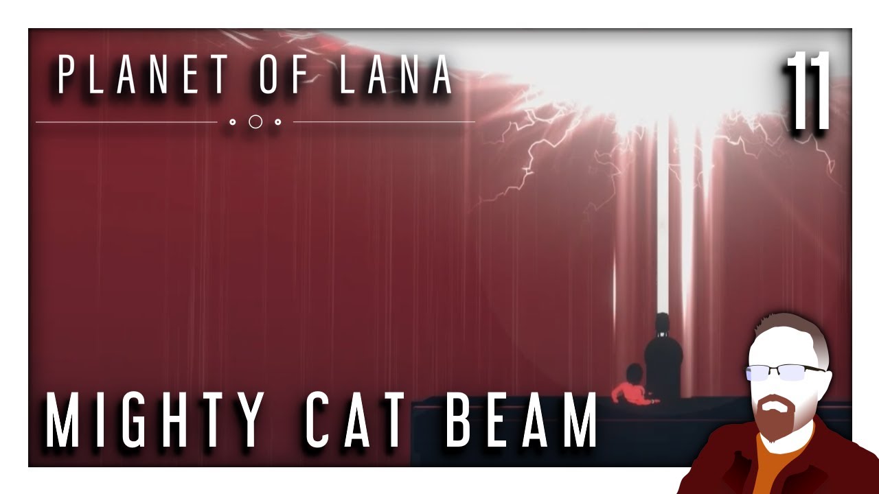 Feel My MIGHTY CAT BEAM! — Planet of Lana — Part 11 - YouTube