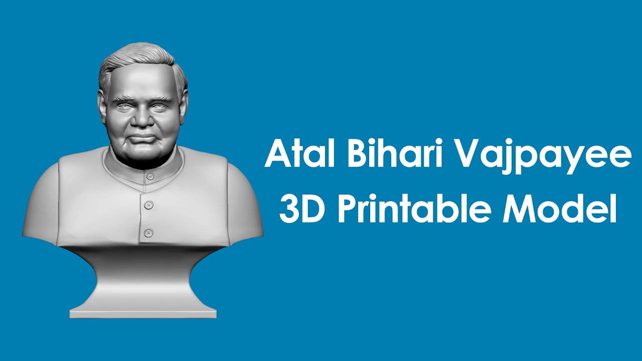 Atal Bihari Vajpayee 3D Printable model. - YouTube