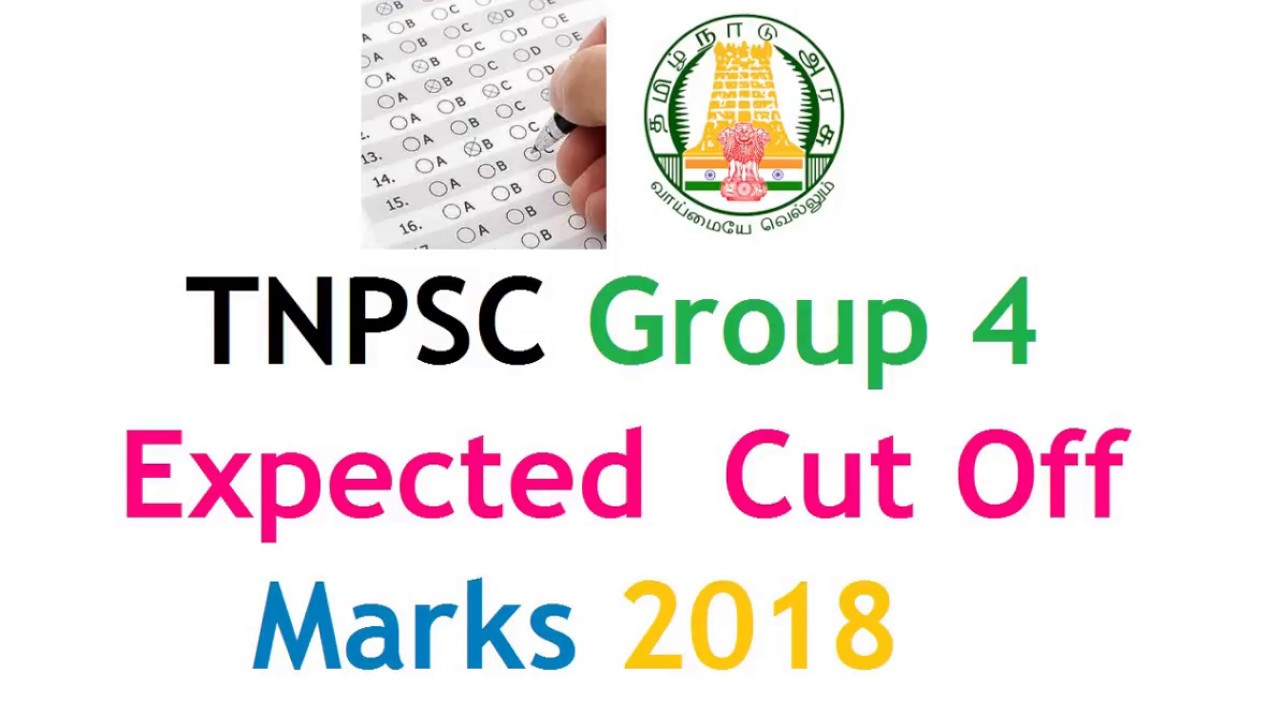TNPSC Group 4 Expected Cut Off Marks 2018 TNPSC Group 4 Cut Off Marks tnpsc-group-4-expected-cut-off-marks-2018-tnpsc-group-4-cut-off-marks