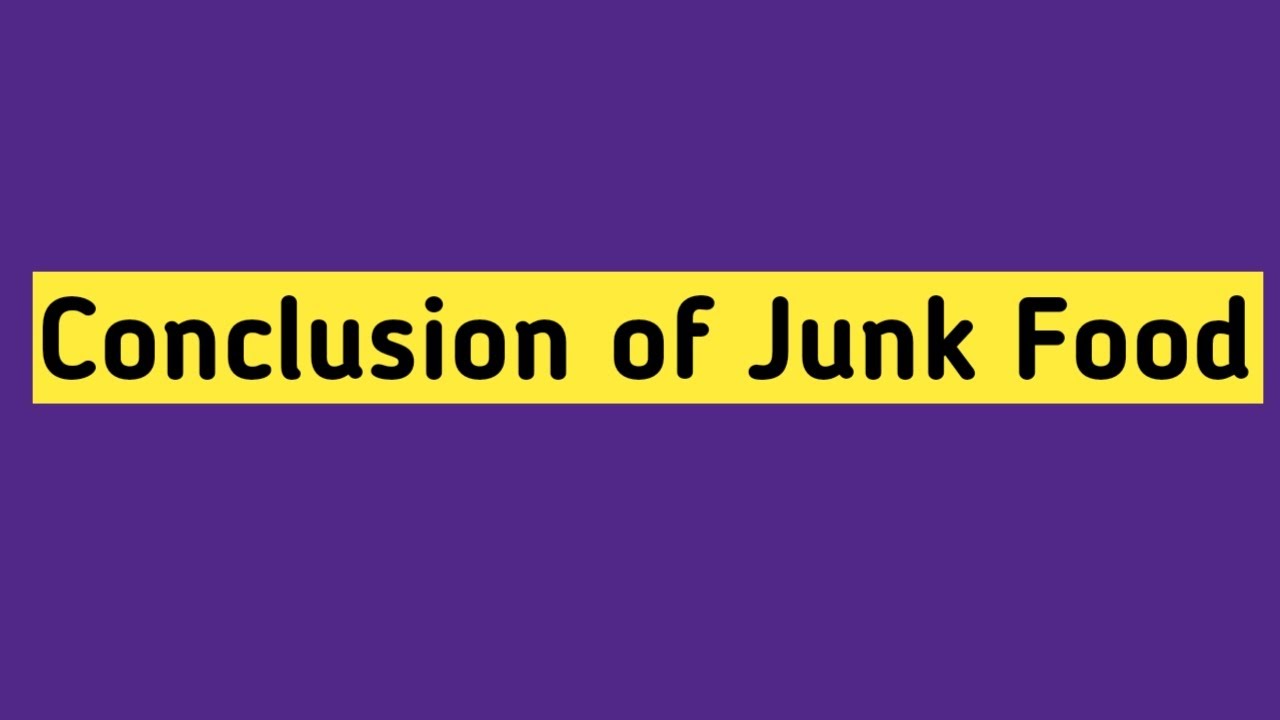 Conclusion of Junk Food - YouTube