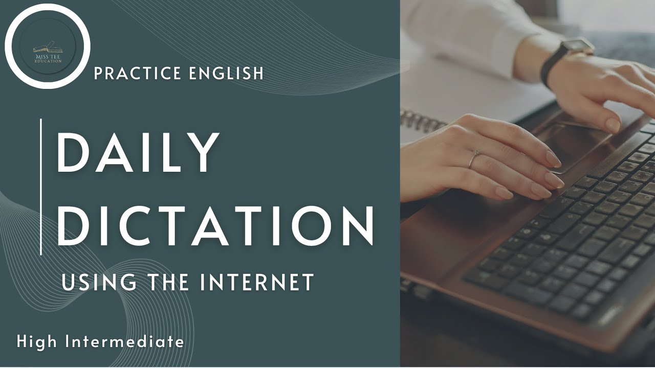 Practice English with Daily Dictation Using the Internet, High Int ...