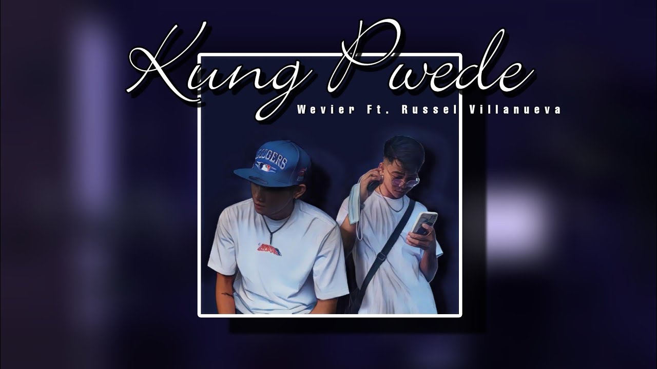 Kung Pwede - Wevier Ft. Russel Villanueva (Prod. by Matthew May) - YouTube