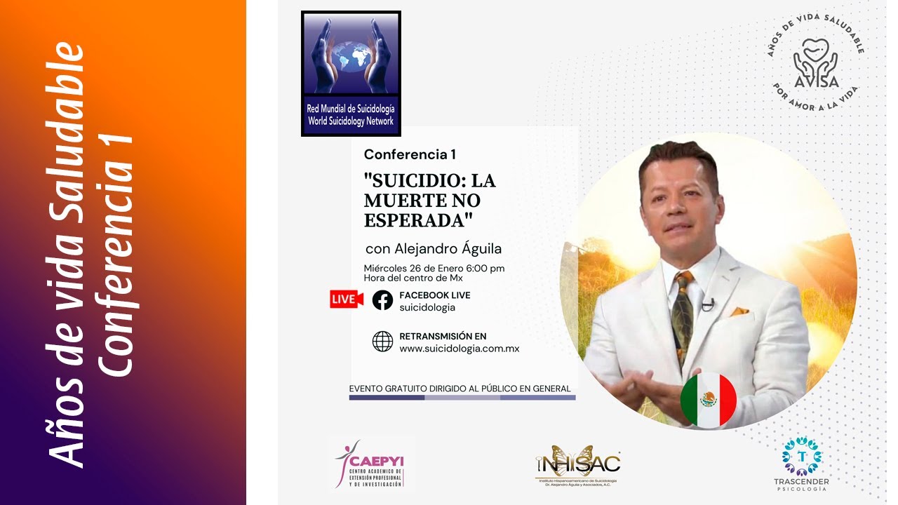 Conferencia "Suicidio, la muerte no esperada" Dr. Alejandro Aguila ...