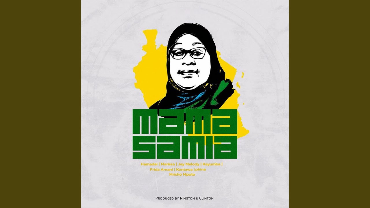Mama Samia (feat. Marissa, Jay Melody, Kayumba, Frida Amani, Kontawa ...