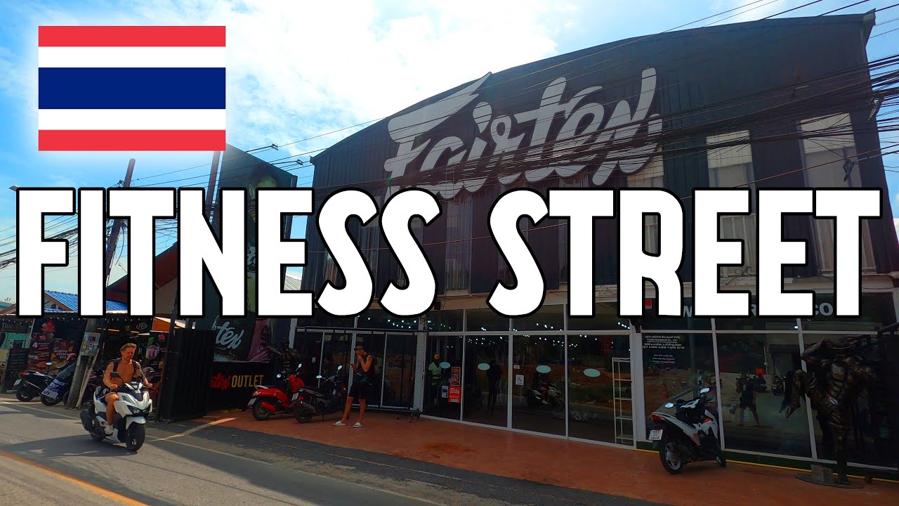 Fitness Street Phuket - Fighter's Paradise - YouTube
