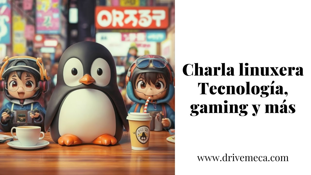 Charla linuxera - Tecnología, gaming y más con @MaquinasLinux - YouTube