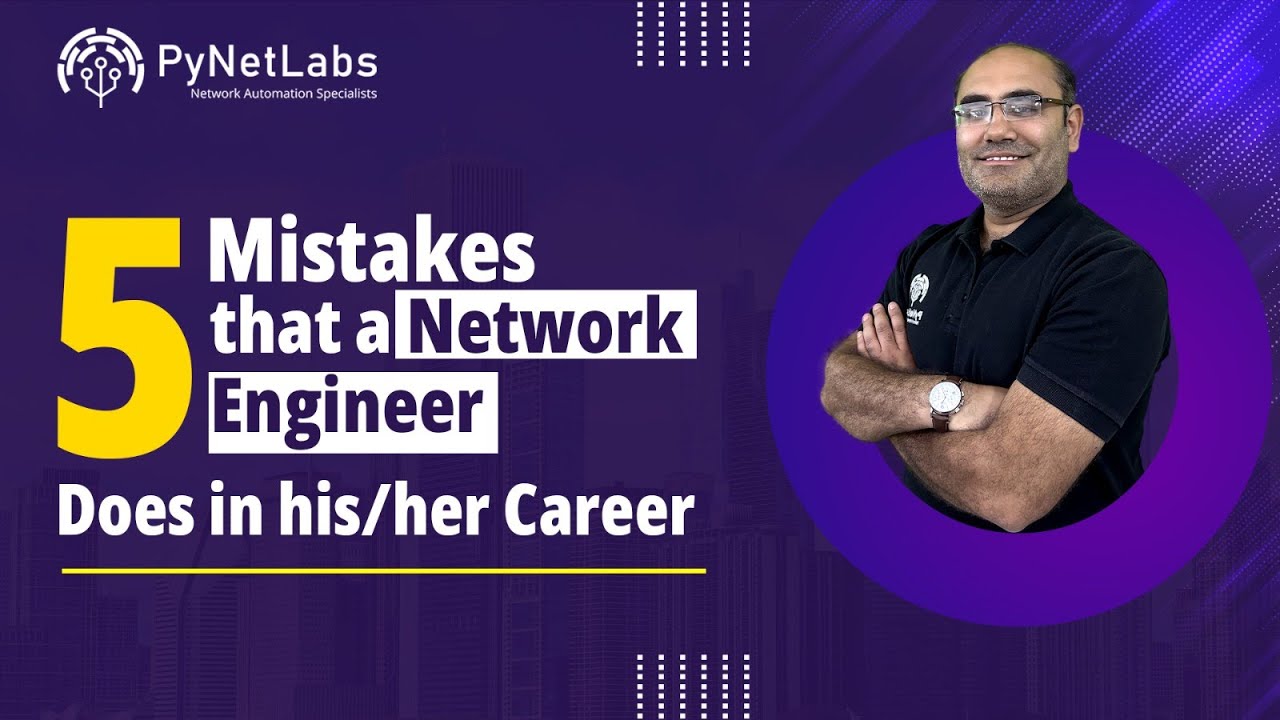 Top 5 Mistakes that a Network Engineer Does in His/Her Career | Learn ...