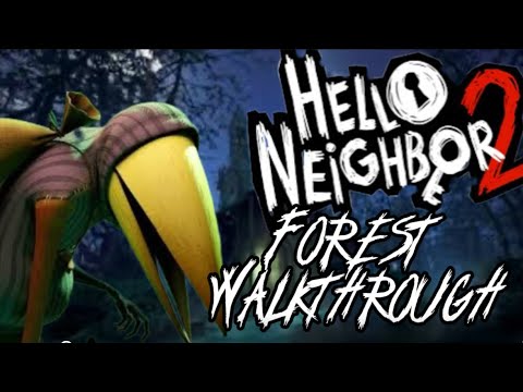 Hello Neighbor 2 Forest Walkthrough - No commentary - YouTube