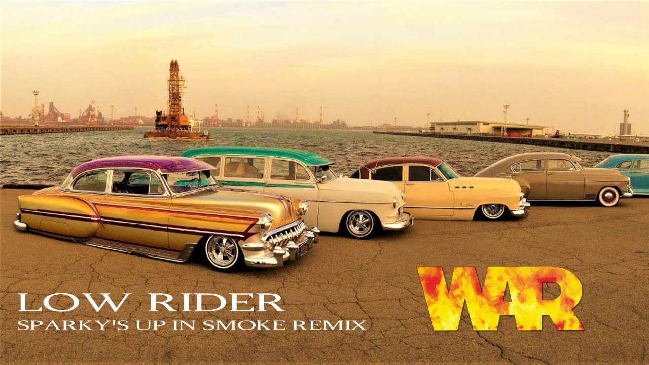 Low Rider [Sparky's Up In Smoke Remix] - War - YouTube