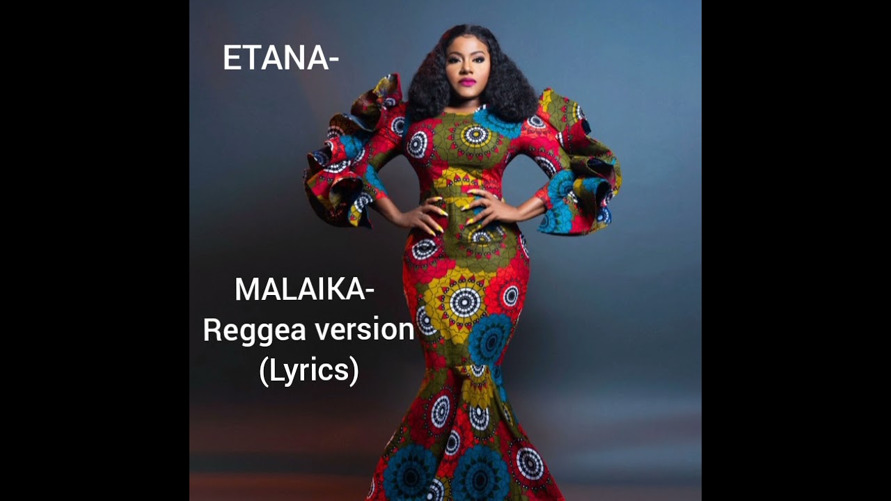 Malaika lyrics - Song done by Etana. - YouTube