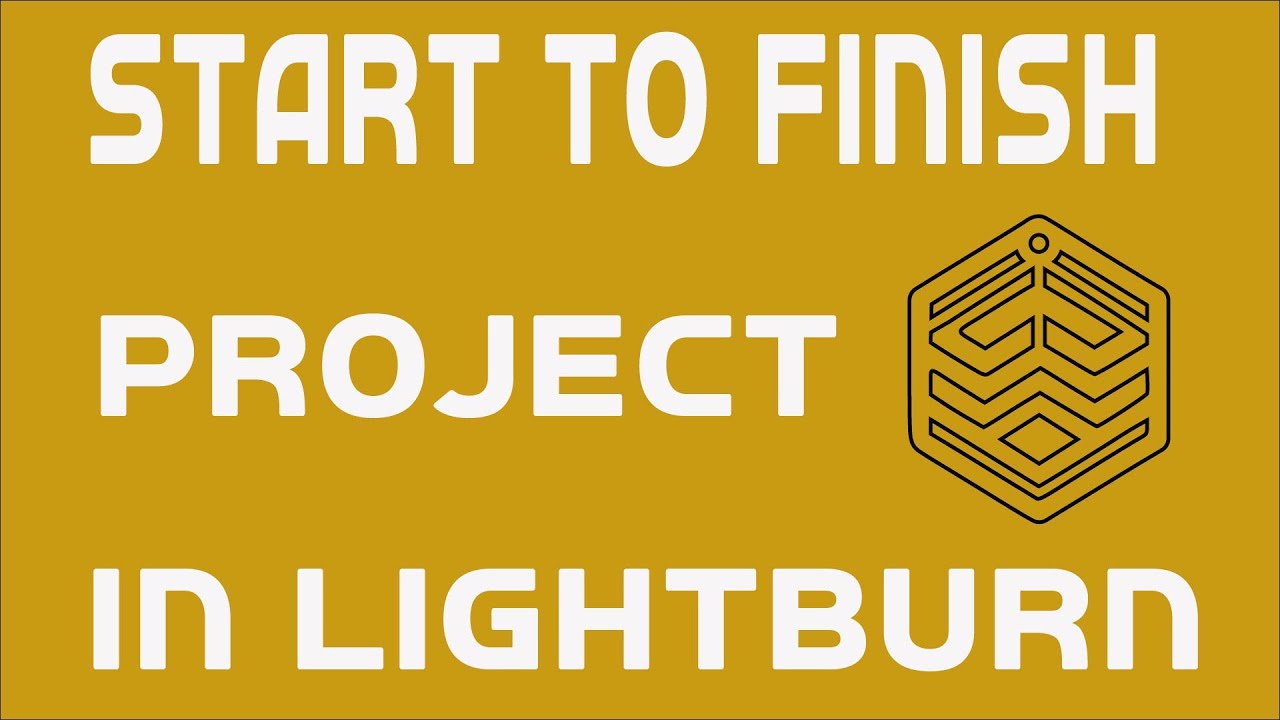 Start to Finish - How to do a Project in Lightburn - YouTube