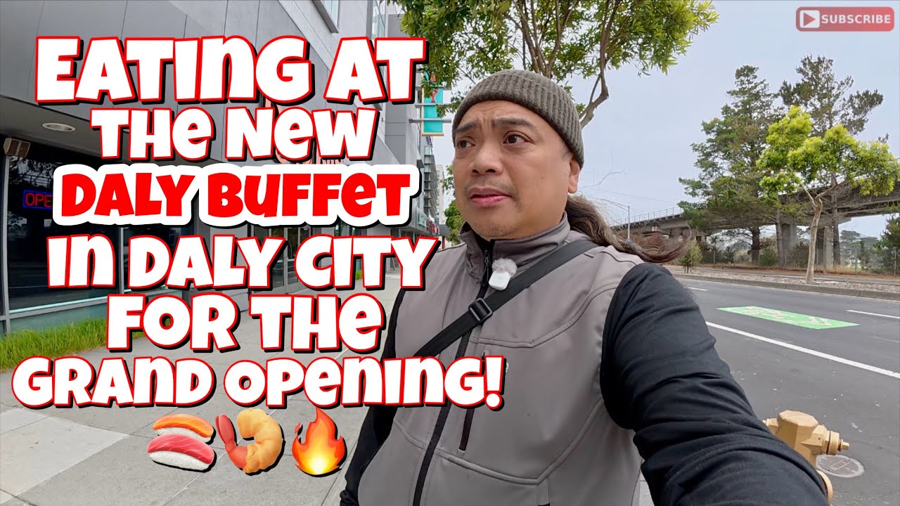 Vlog #978 – Eating at the New Daly Buffet in Daly City for the Grand ...