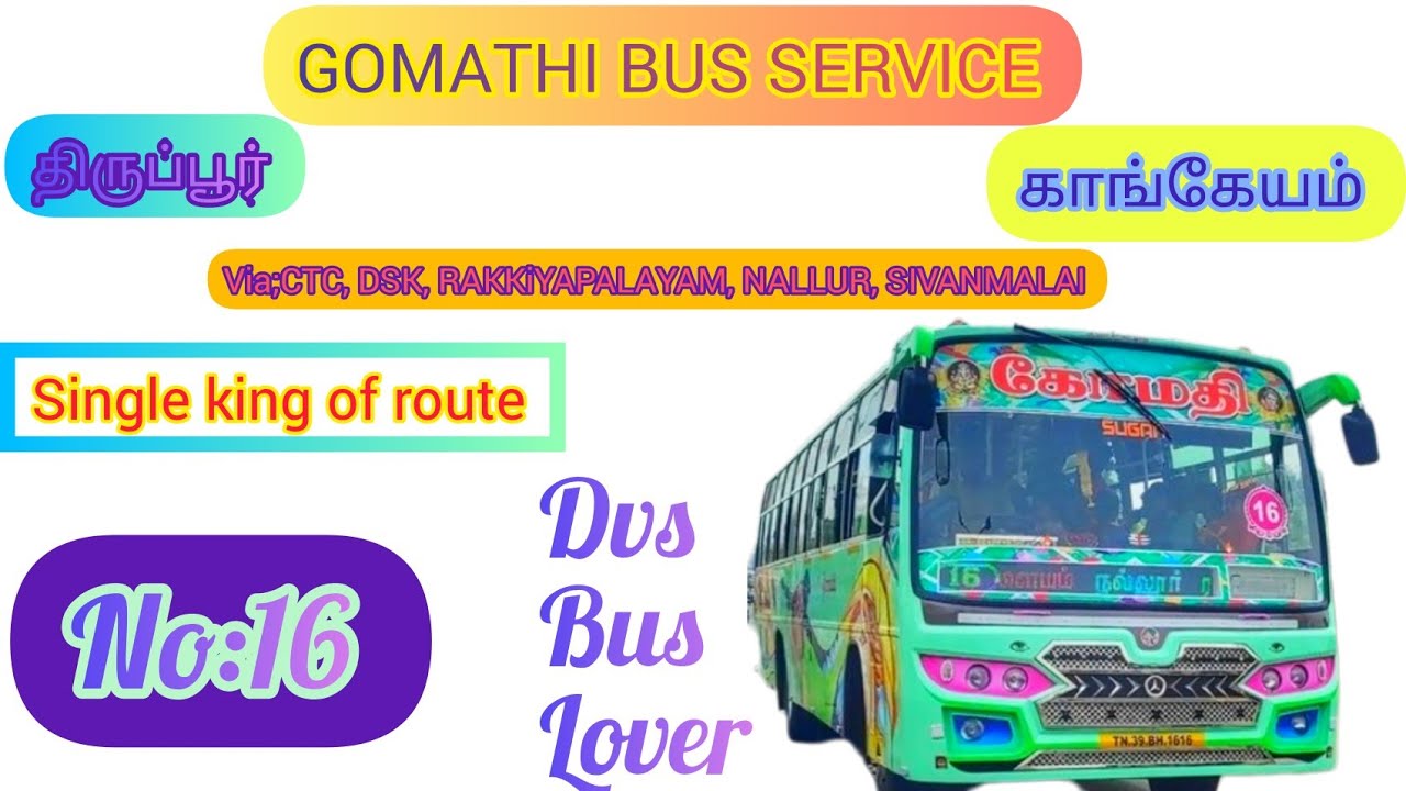 GOMATHI BUS SERVICE TIRUPUR OLD BUS STAND TO KANGAYAM (VIA ; CTC, DSK,RAKKIYAPALAYAM, SIVANMALAI ...