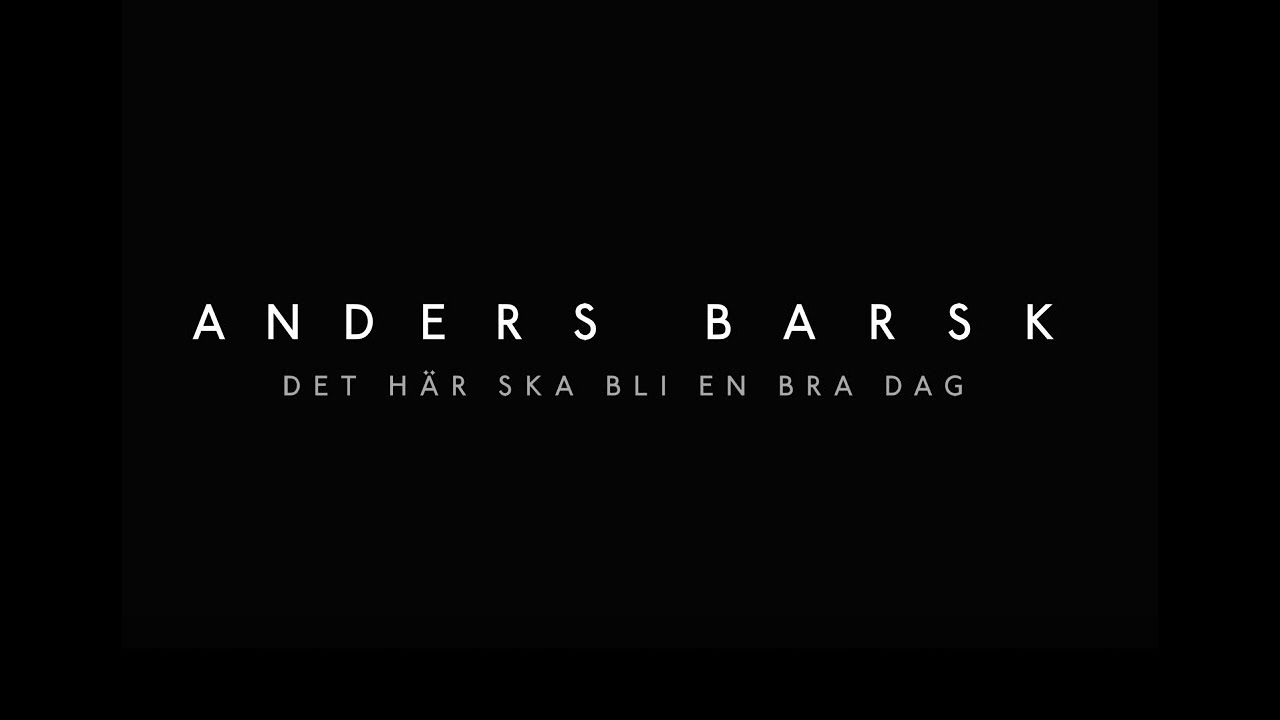 Anders Barsk - Det här ska bli en bra dag - YouTube