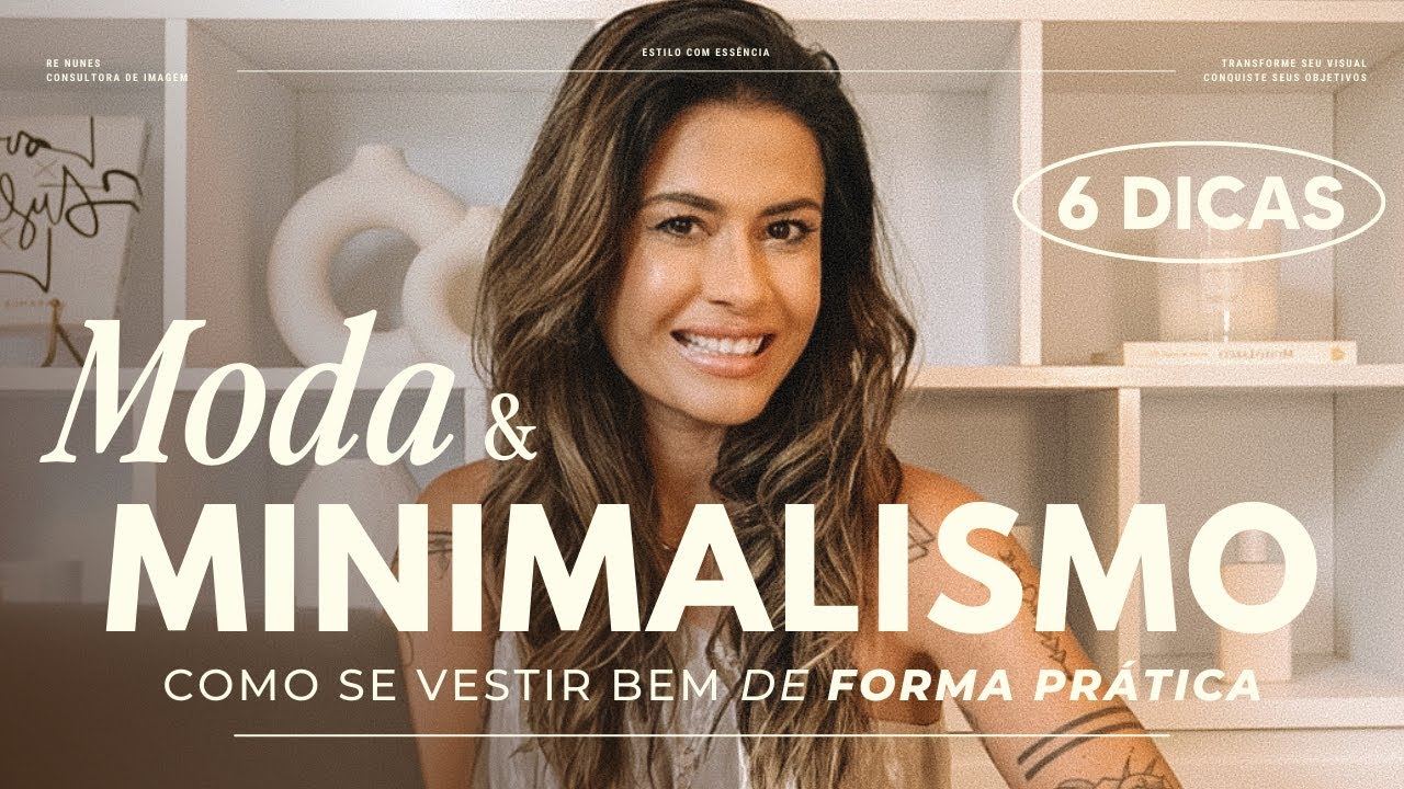 MINIMALISMO e MODA: Como se VESTIR BEM de forma prática - YouTube