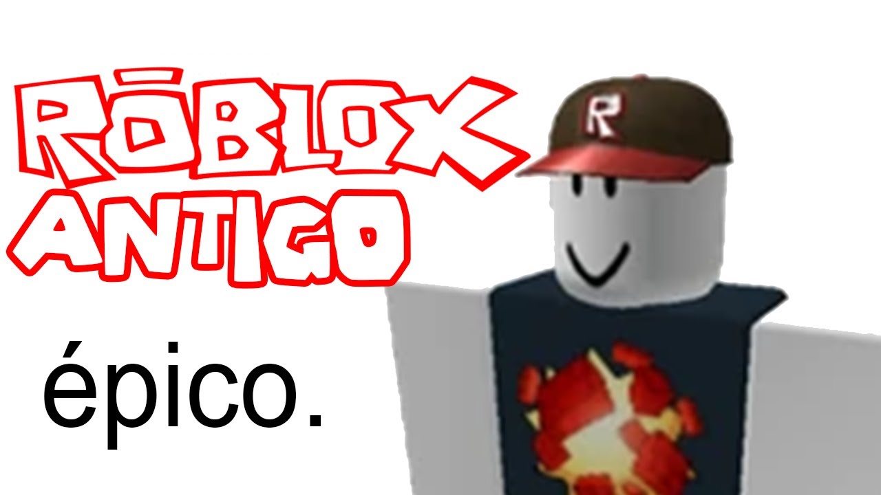Roblox Antigo - Uma diversão épica. - YouTube