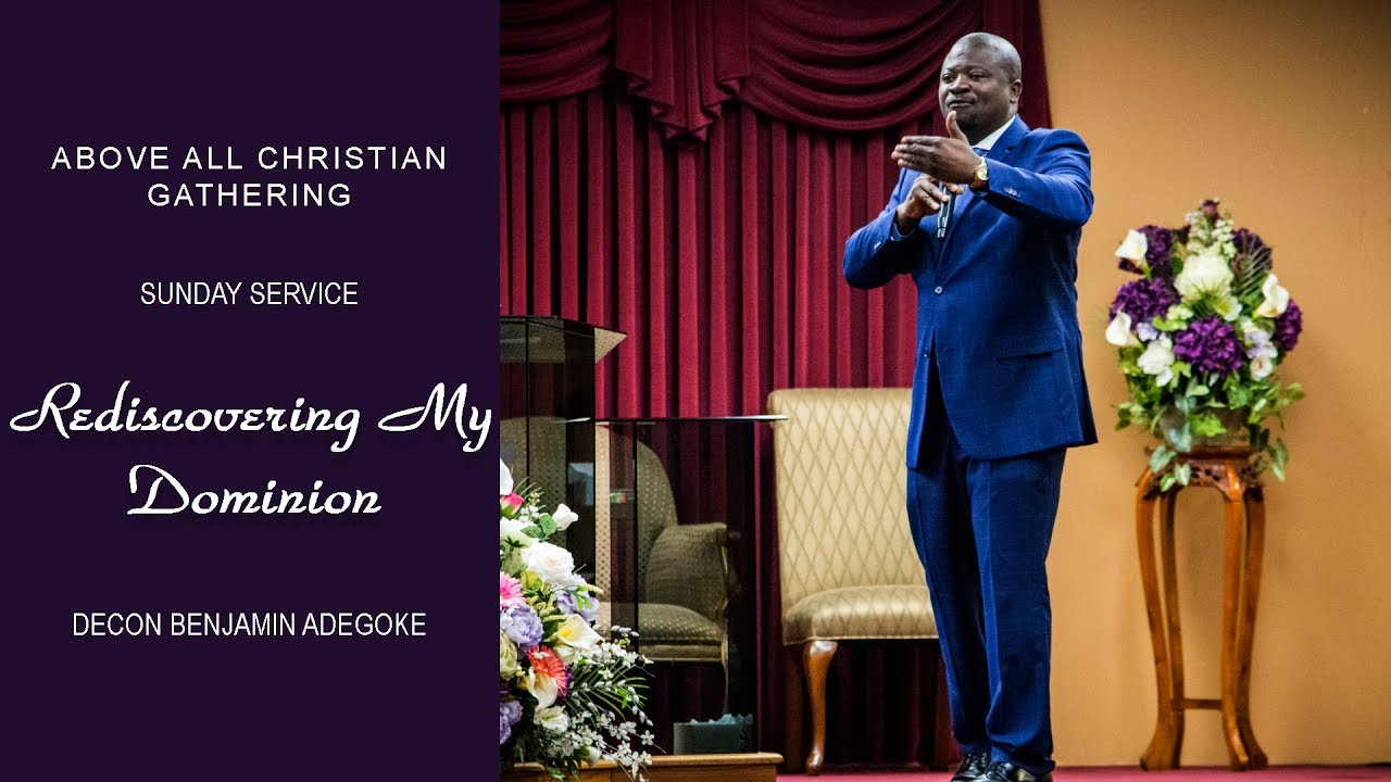 Deacon Benjamin Adegoke - Rediscovering My Dominion - YouTube