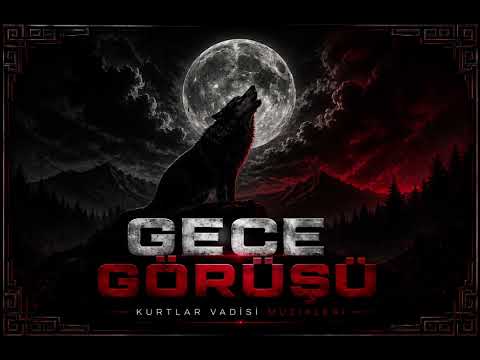 Kurtlar Vadisi — GECE GÖRÜŞÜ ( HD kalite )