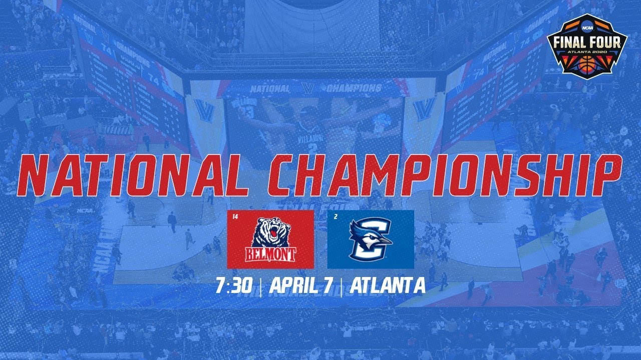 #2 Creighton vs #14 Belmont : National Championship 2020 March Madness ...