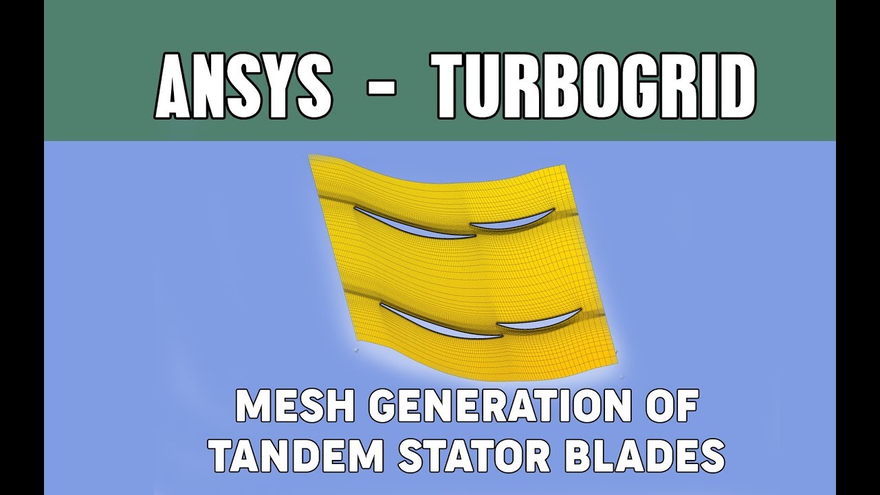 Grid generation of tandem blades in Ansys Turbogrid - YouTube
