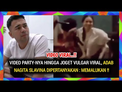 VIDEO PARTY-NYA HINGGA JOGET VULGAR VIRAL, ADAB NAGITA SLAVINA DIPERTANYAKAN : MEMALUKAN !!