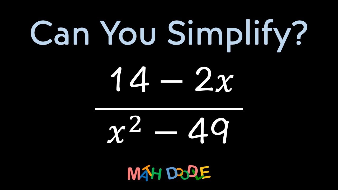 Simplifying Rational Expression “(14 – 2𝑥)/(𝑥^2 – 49)” | Step-by-Step Algebra Solution - Math ...