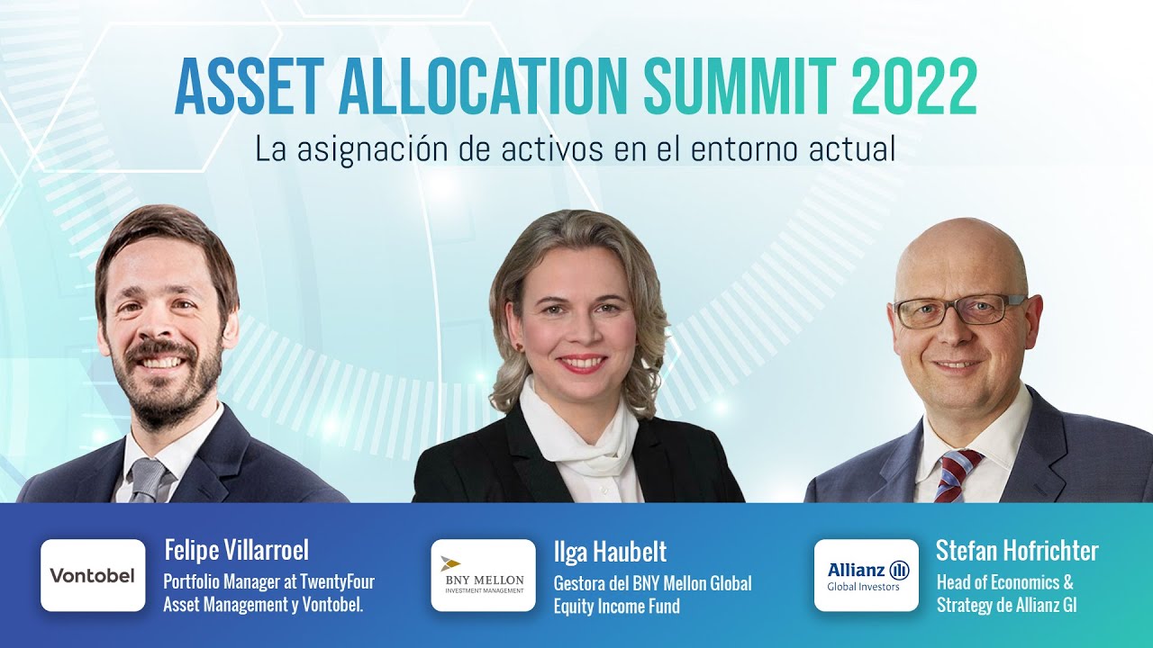 Asset Allocation Summit 2022 | Demasiado pronto para ser valientes ...