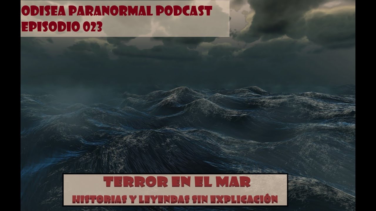E023 Terror en El Mar | Historias y Leyendas Aterradoras Ocurridas en ...