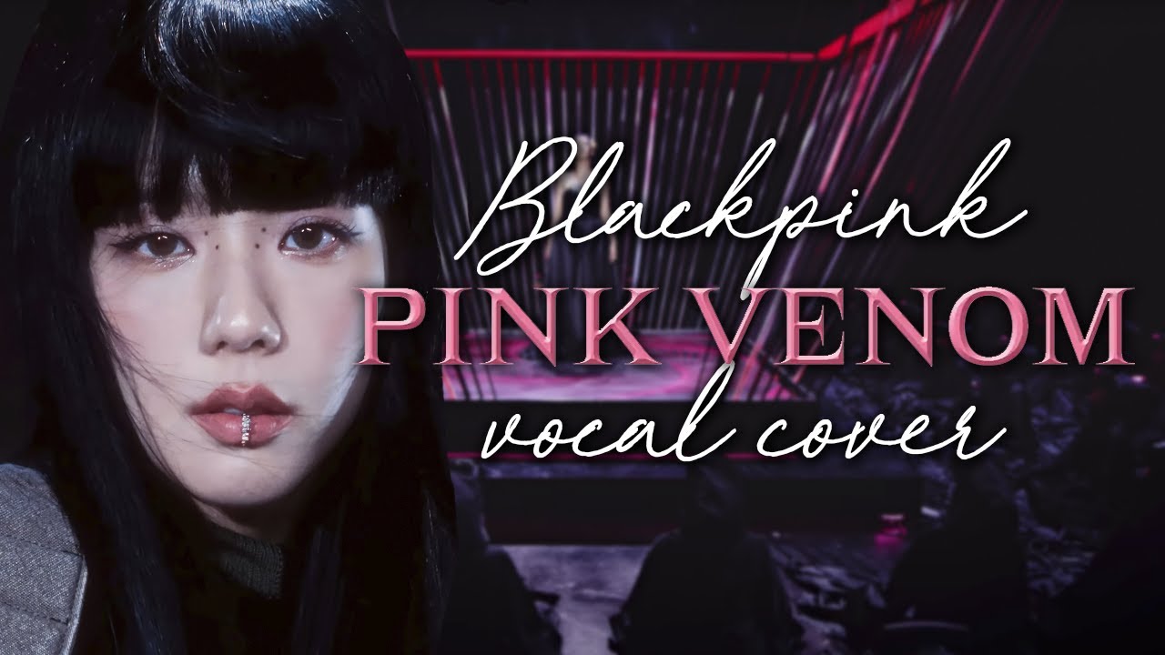 BLACKPINK 블랙핑크 - Pink Venom | Vocal collab cover - YouTube