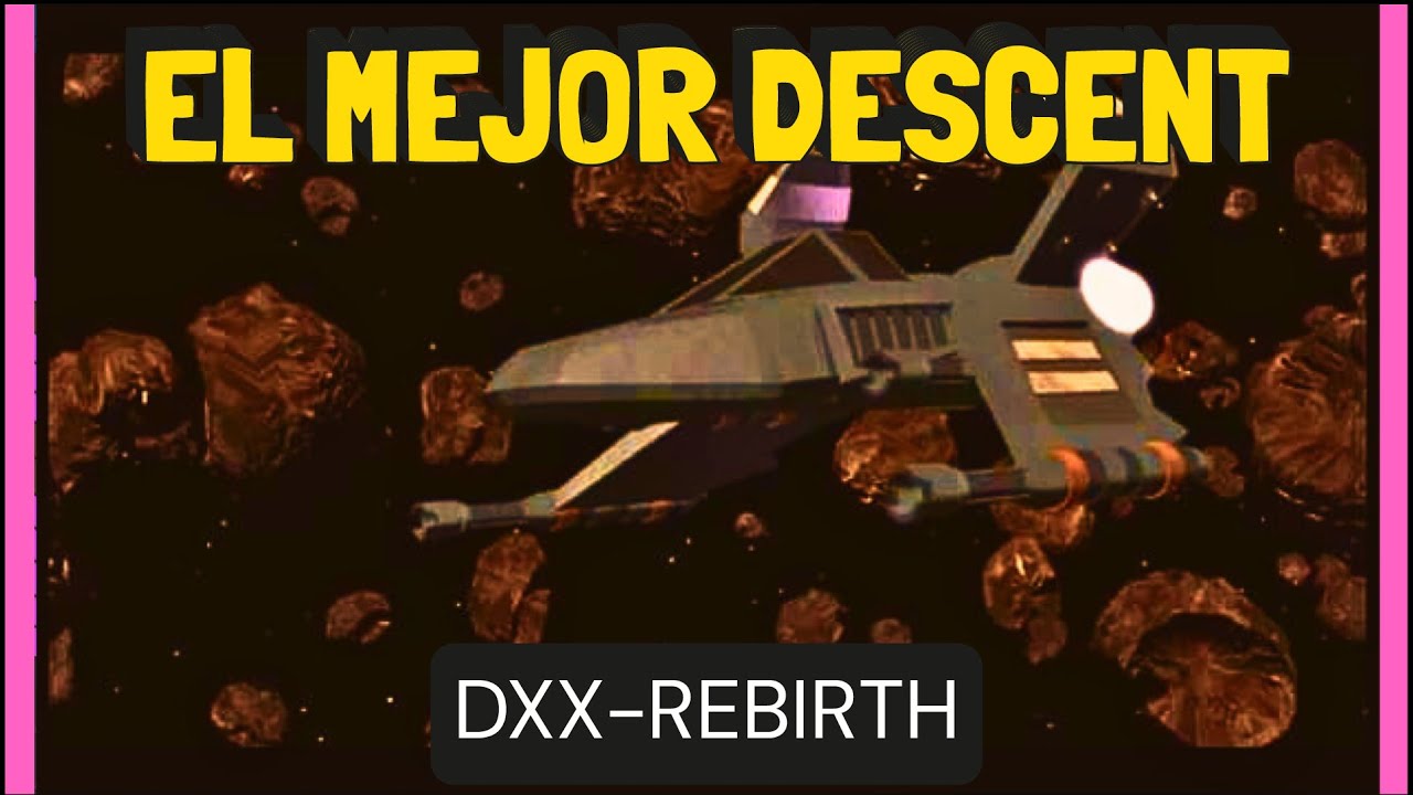 DXX-REBIRTH - un port de Descent 1 y Descent 2 que te va a volar la ...