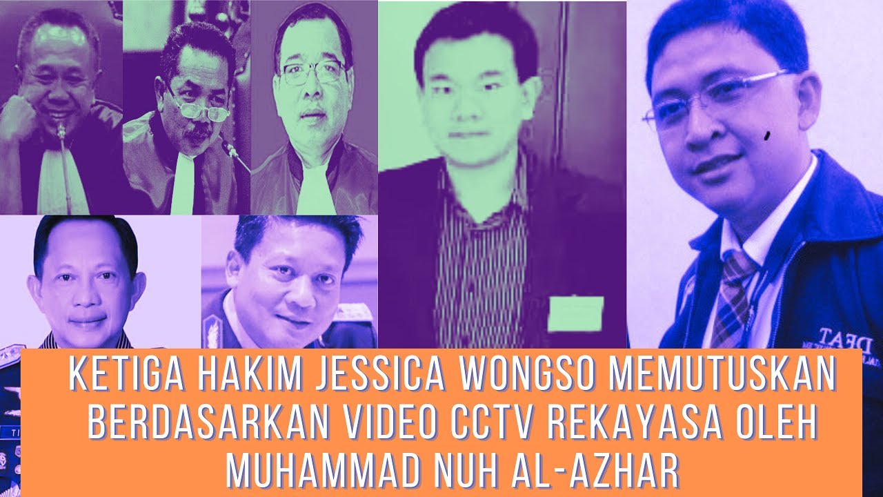 KETIGA HAKIM JESSICA WONGSO MEMUTUSKAN BERDASARKAN VIDEO CCTV REKAYASA ...