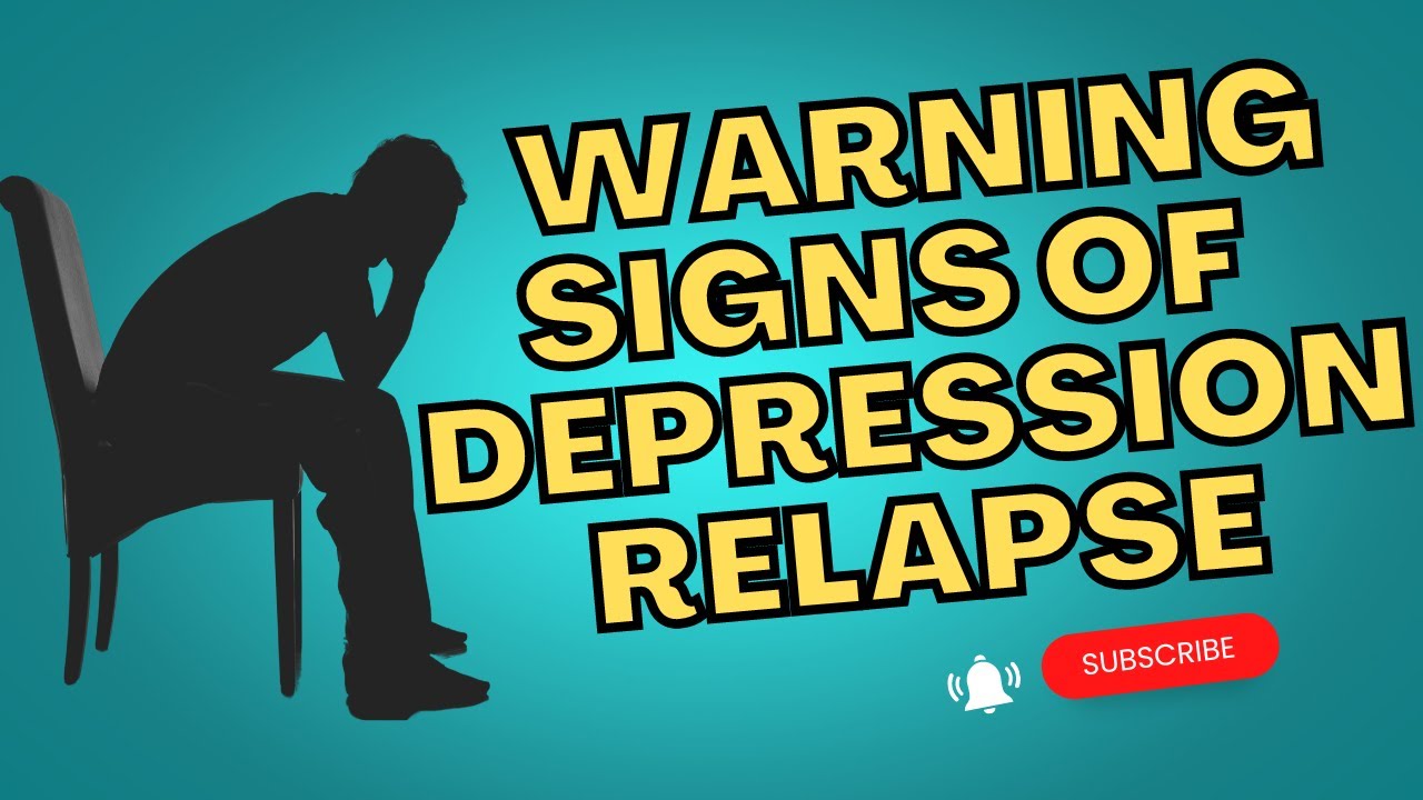 Warning Signs of a Depression Relapse - YouTube