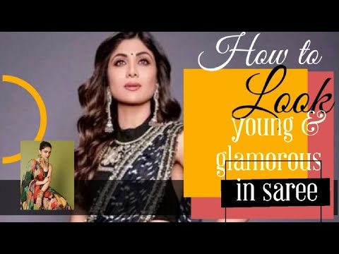 How to look young and glamorous in SAREE PART - 1 #styling #sareefashion
