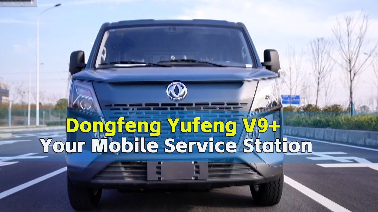 Dongfeng Yufeng V9+, Your Mobile Service Station - YouTube