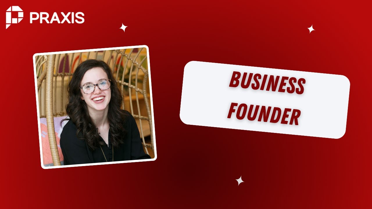From Praxis to 20 Year Old Founder - Interview w. Praxis Grad Randi ...