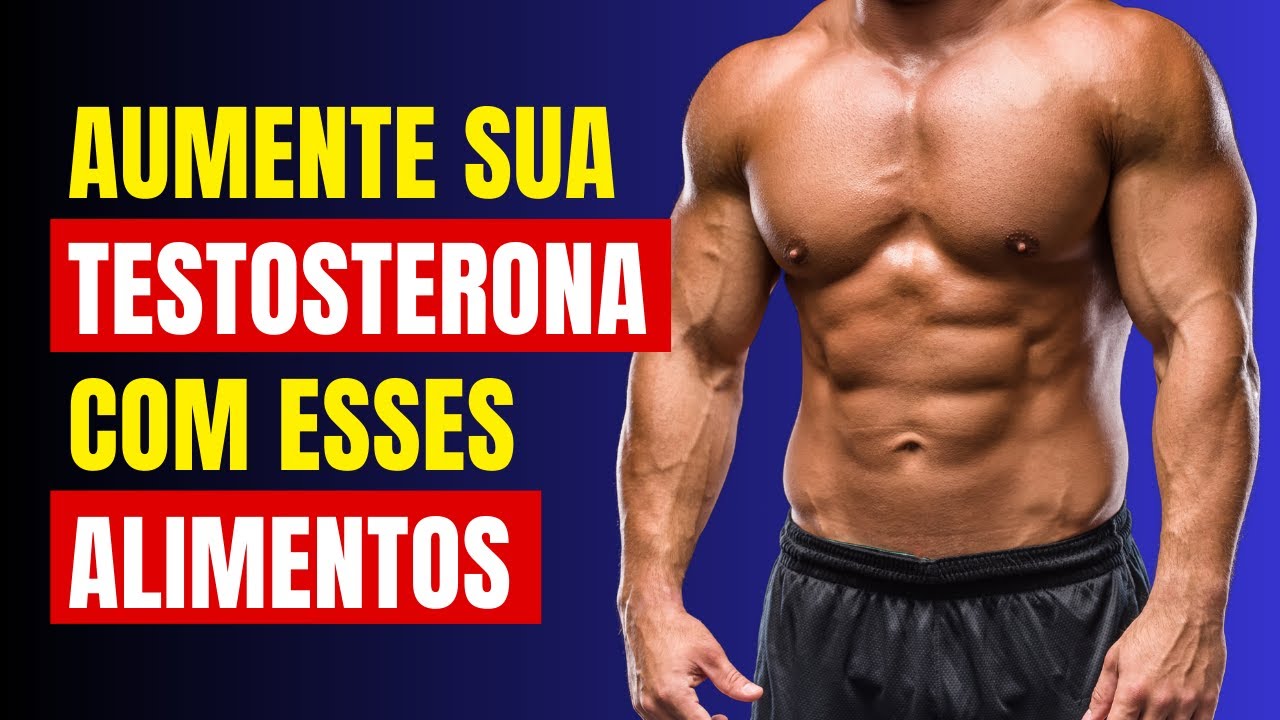 Como Aumentar A Testosterona Naturalmente Alimentos Que Aumentam A
