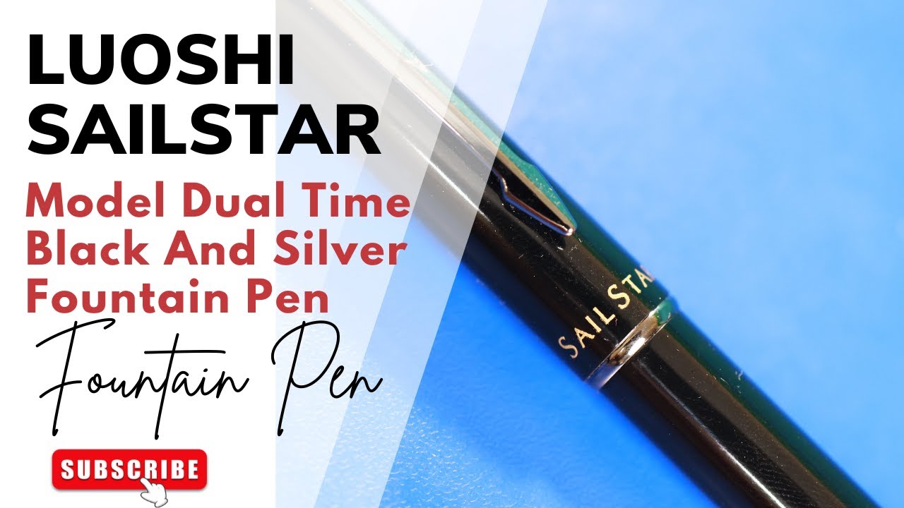 Luoshi Sailstar Model Dual Time Black And Silver Fountain Pen ...