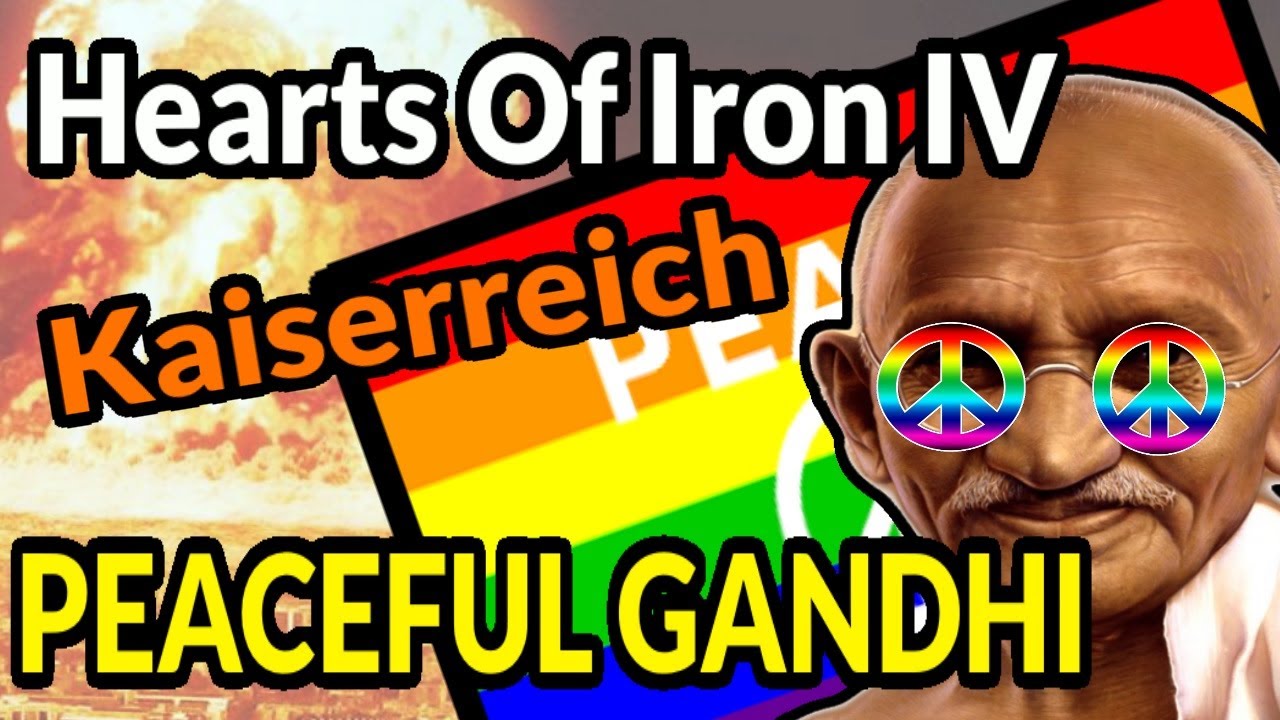 Hearts Of Iron 4: "PEACEFUL" GANDHI - KAISERREICH - YouTube
