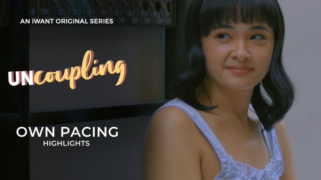 Own pacing - Highlights | Uncoupling | iWant Original Series - YouTube