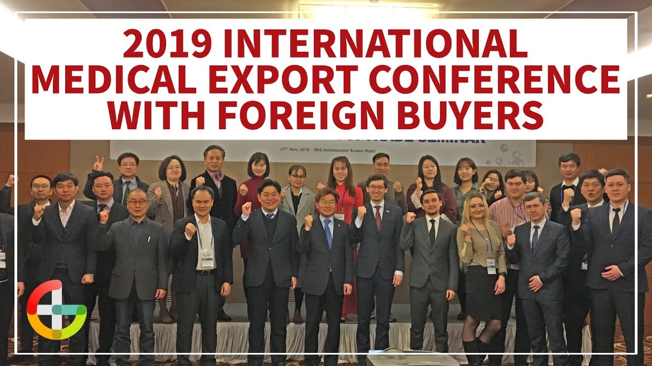 International Medical Export Conference with the Foreign Buyers - YouTube