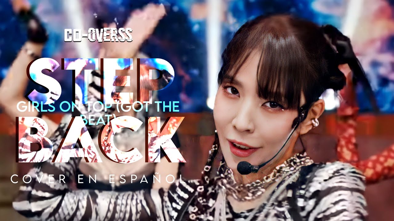 ⌦STEP BACK- GOT the beat「Co-Overss」 Cover Español - YouTube