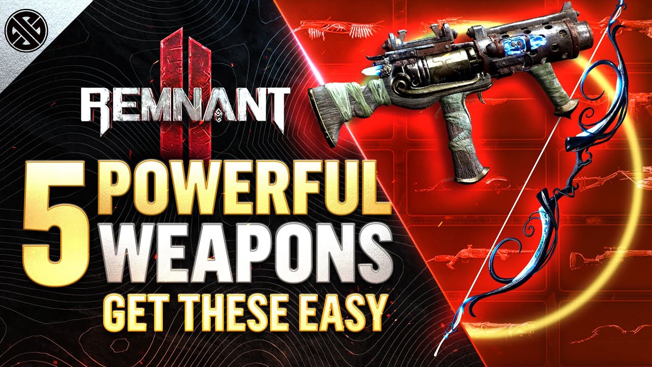 Remnant 2 - 5 MORE Insane Weapons You Need To Get Early! - YouTube