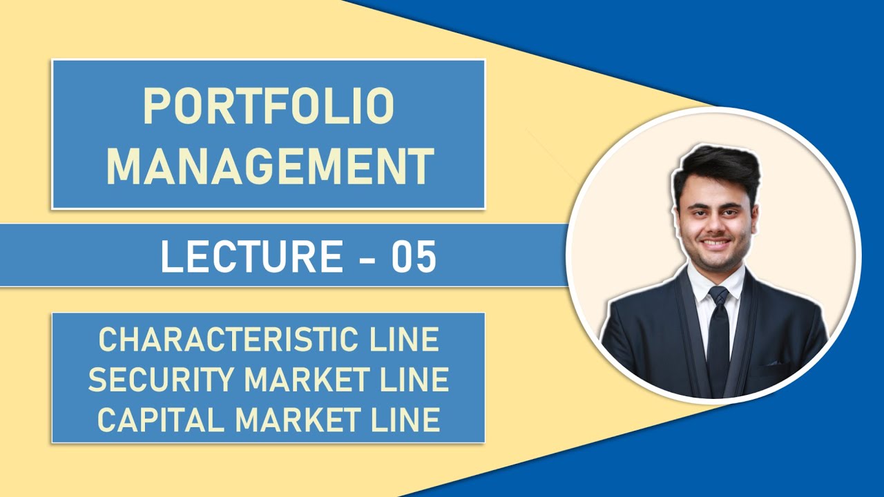 Portfolio Management LECTURE-05 🔥 Characteristic Line l Security Market ...