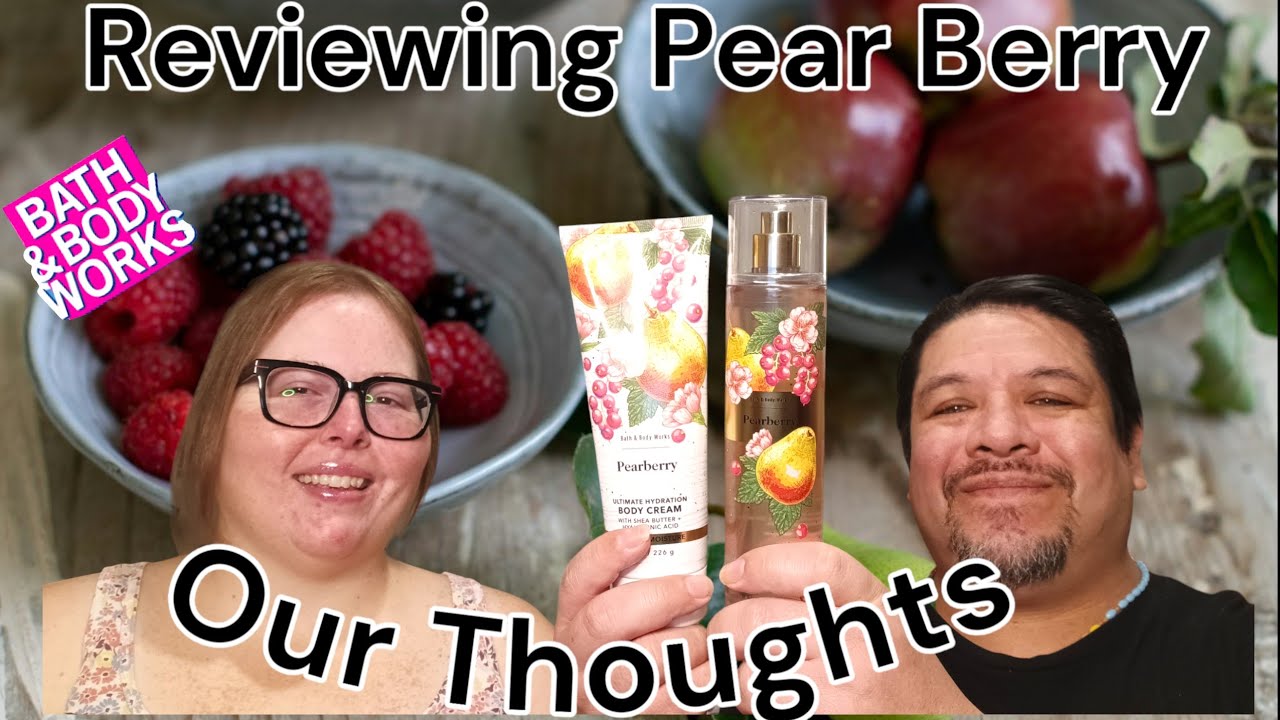 🍐🍓Our full review/thoughts on the Re-release of Pearberry | Bath and ...